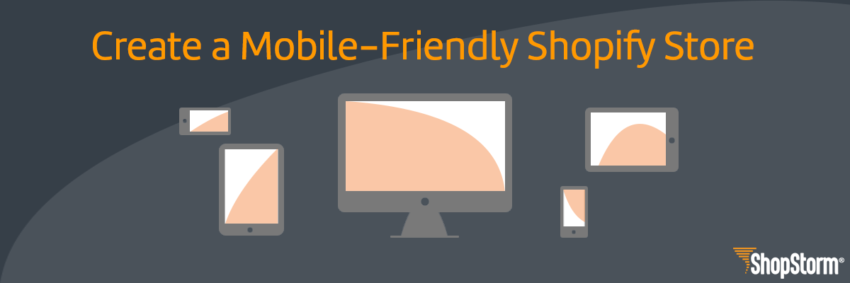Importance of Mobile-Friendly Shopify Stores | ShopStorm